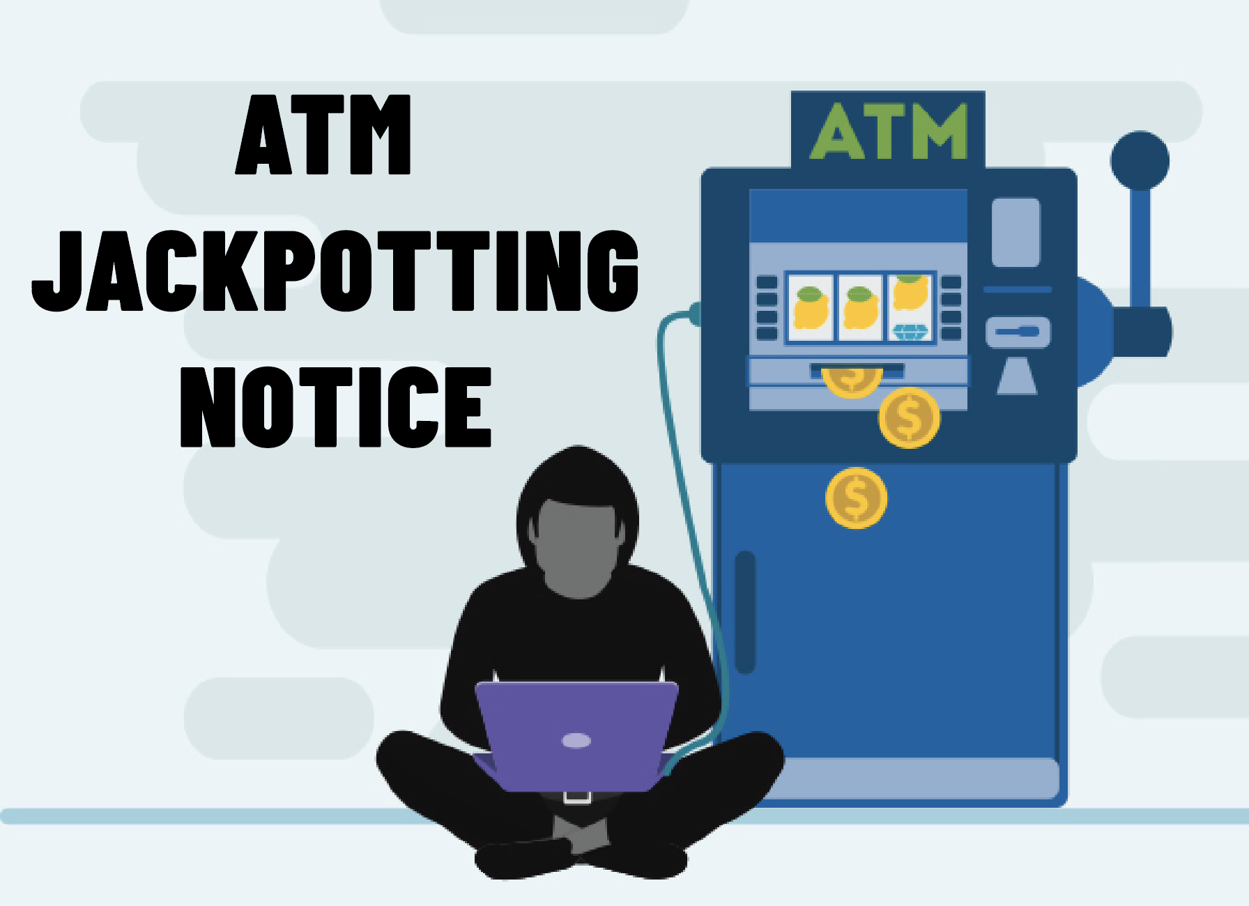 ATM Jackpotting Notice